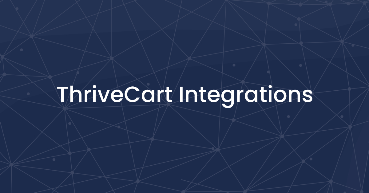 The Complete List of ThriveCart Integrations Revealed!